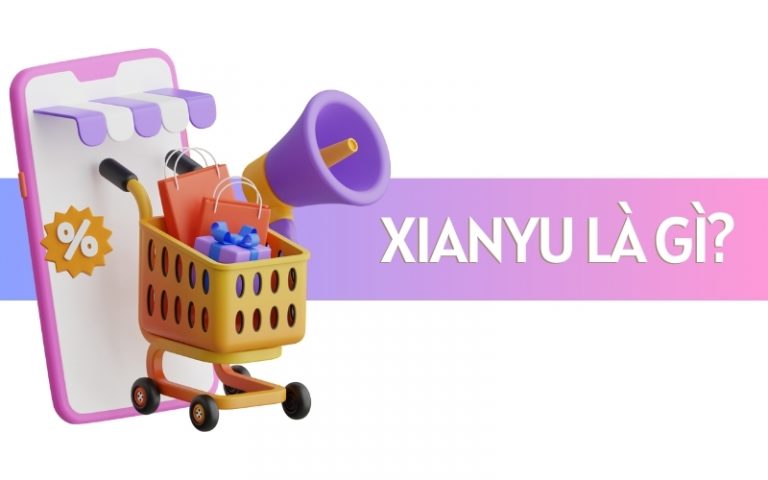 Xianyu Là Gì? Cách Mua Sắm Đồ Nội Địa Trung Trên Xianyu
